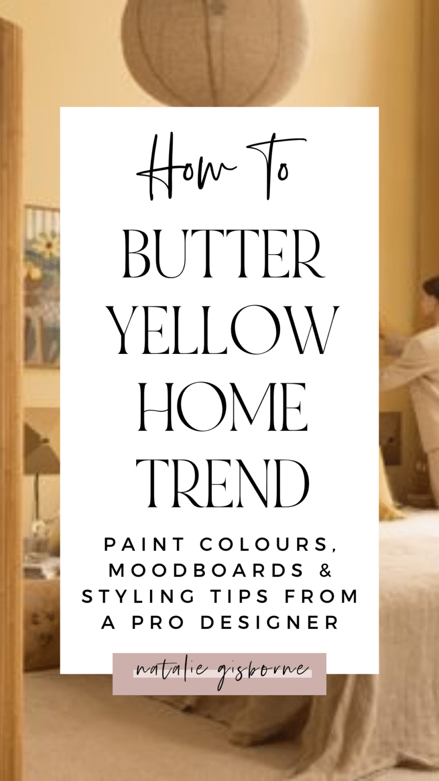 Embrace Butter Yellow Interiors - 4 Ways Nail The Look Today