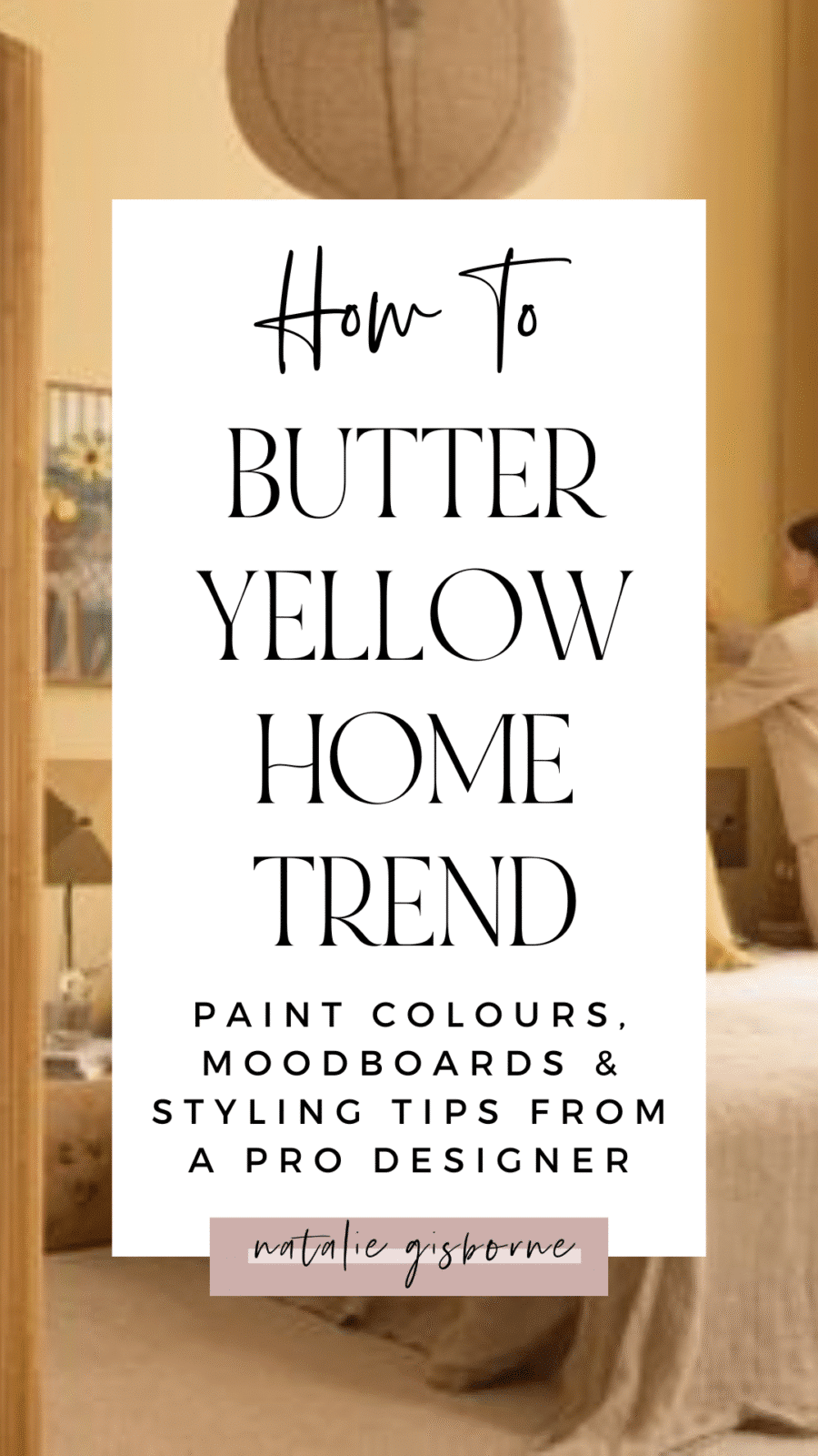 Embrace Butter Yellow Interiors - 4 Ways Nail The Look Today